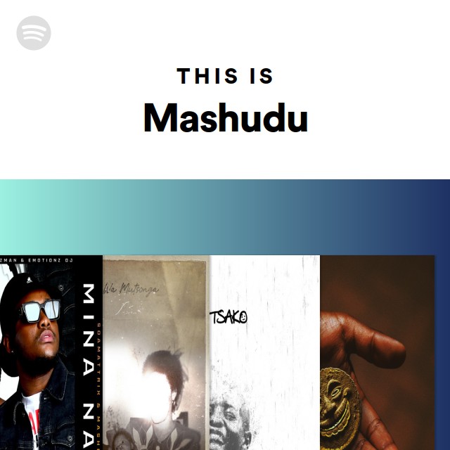 This Is Mashudu - playlist by Spotify | Spotify