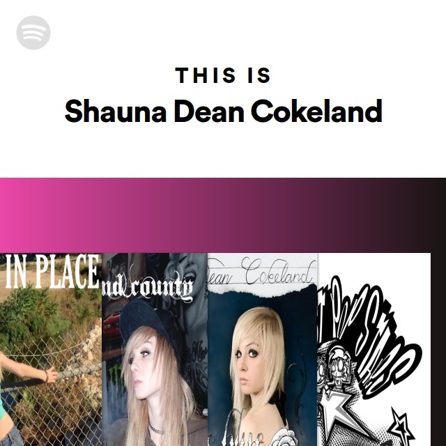 This Is Shauna Dean Cokeland | Spotify Playlist