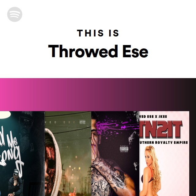 This Is Throwed Ese - playlist by Spotify | Spotify