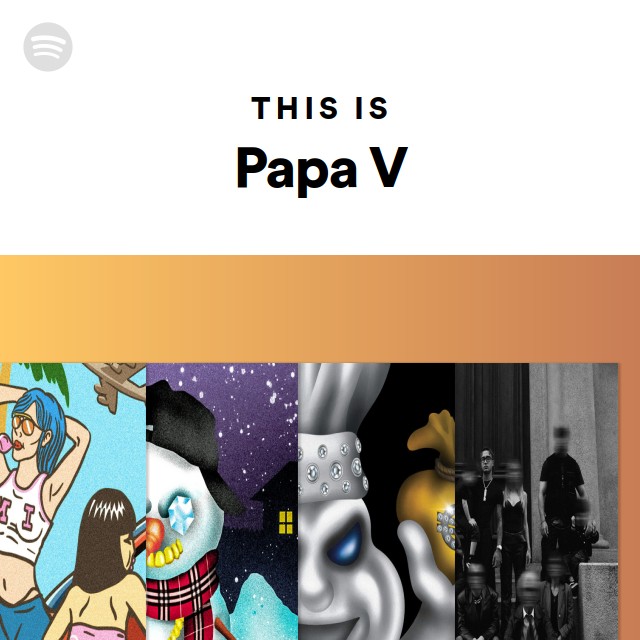 This Is Papa V - playlist by Spotify | Spotify