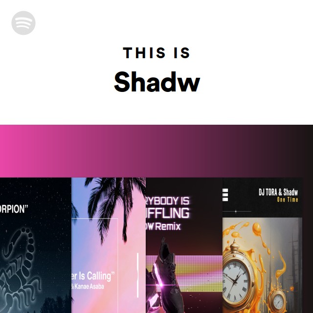 This Is Shadw - playlist by Spotify | Spotify