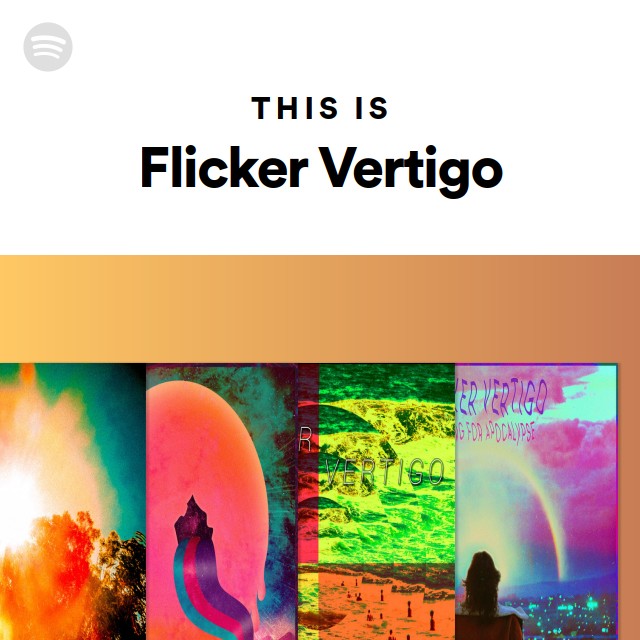 This Is Flicker Vertigo | Spotify Playlist