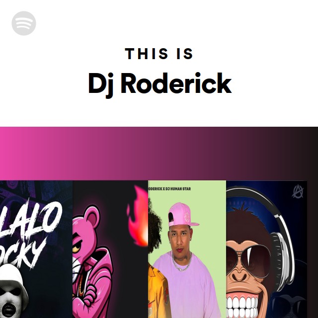 This Is Dj Roderick - playlist by Spotify | Spotify