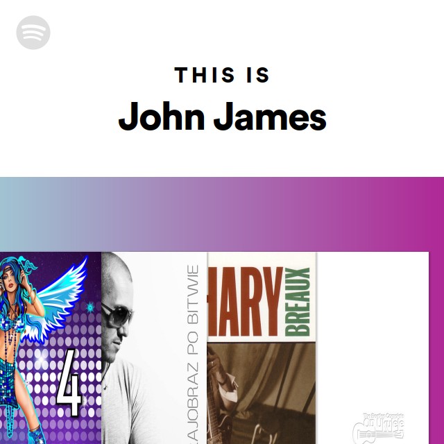 This Is John James - playlist by Spotify | Spotify