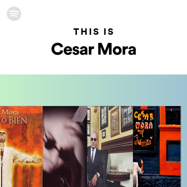 This Is Cesar Mora - playlist by Spotify | Spotify