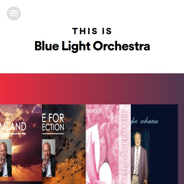 This Is Blue Light Orchestra - playlist by Spotify | Spotify