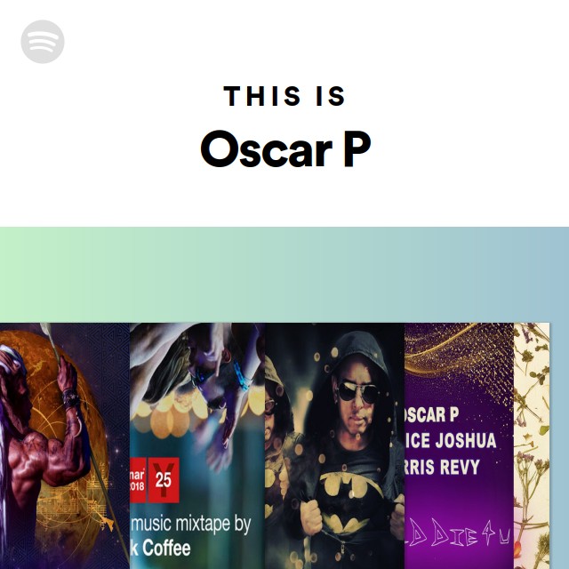This Is Oscar P - playlist by Spotify | Spotify
