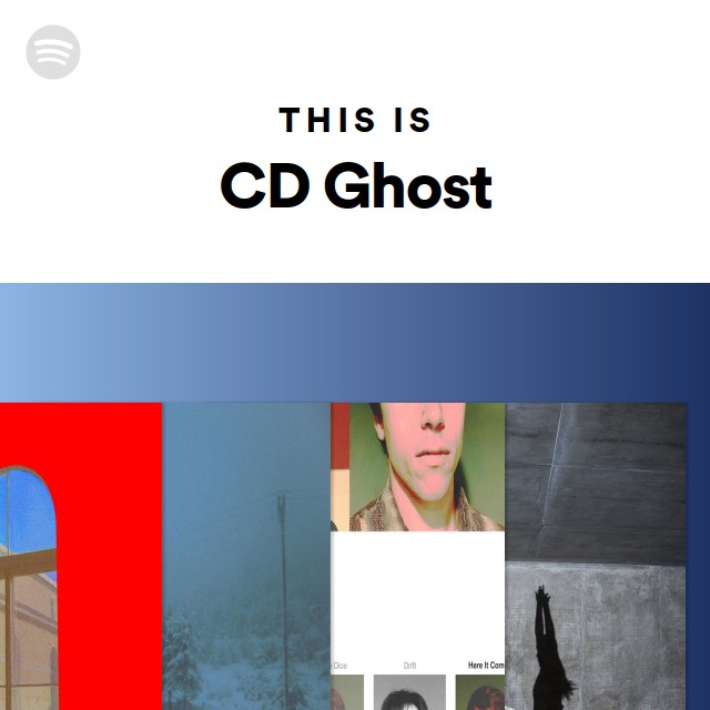 This Is CD Ghost - playlist by Spotify | Spotify