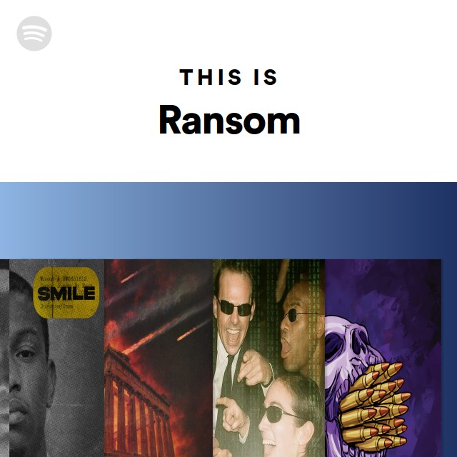 This Is Ransom - playlist by Spotify | Spotify