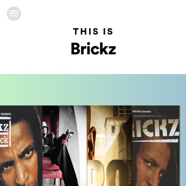 This Is Brickz - playlist by Spotify | Spotify