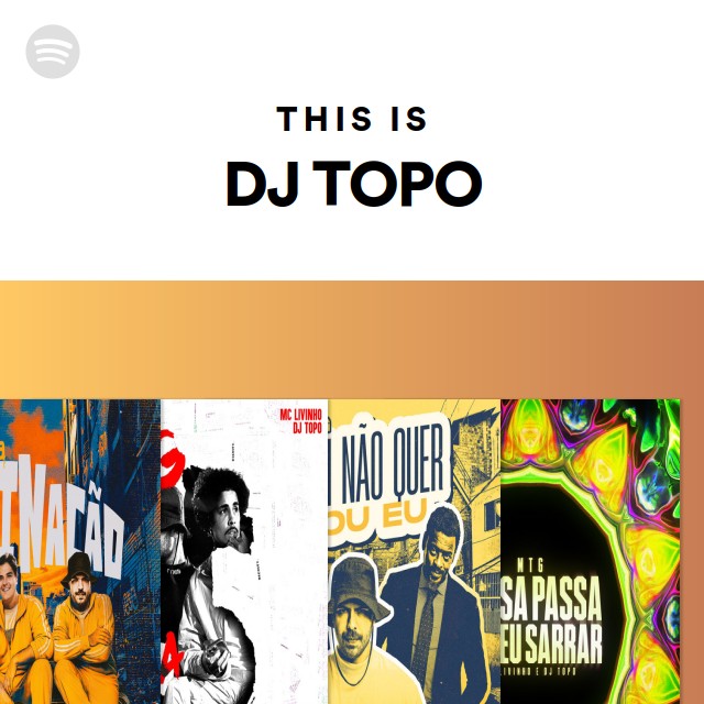 This Is DJ TOPO - playlist by Spotify | Spotify