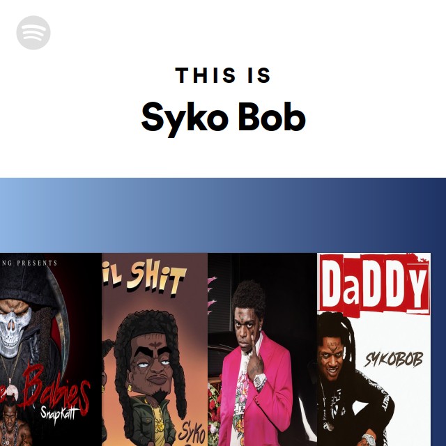 This Is Syko Bob | Spotify Playlist