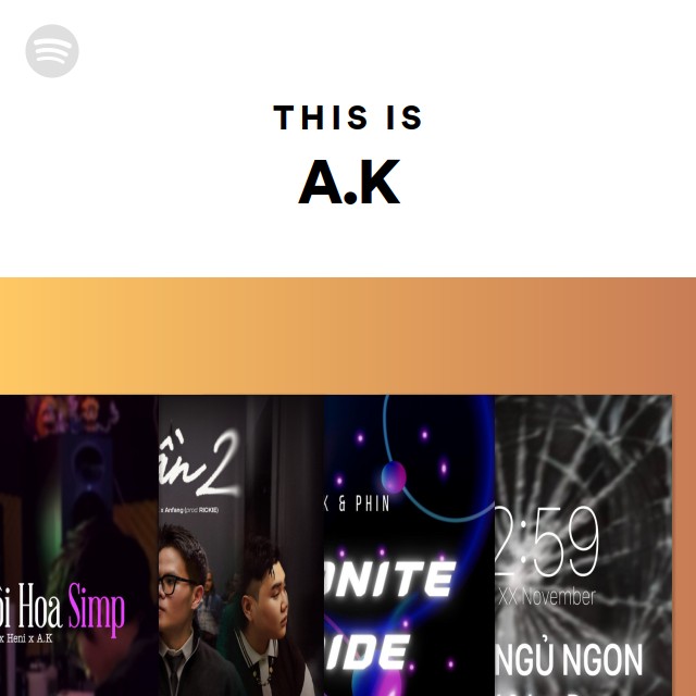 This Is A.K - playlist by Spotify | Spotify