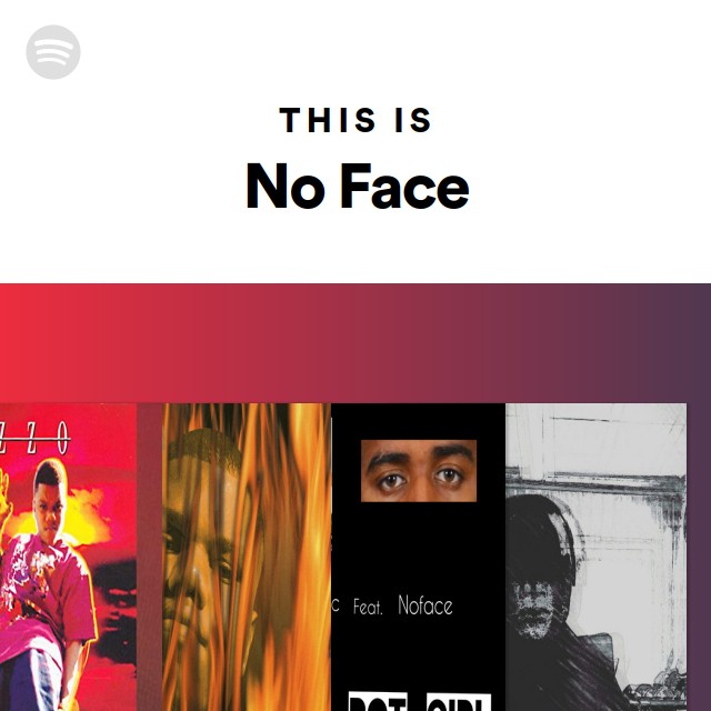This Is No Face - playlist by Spotify | Spotify