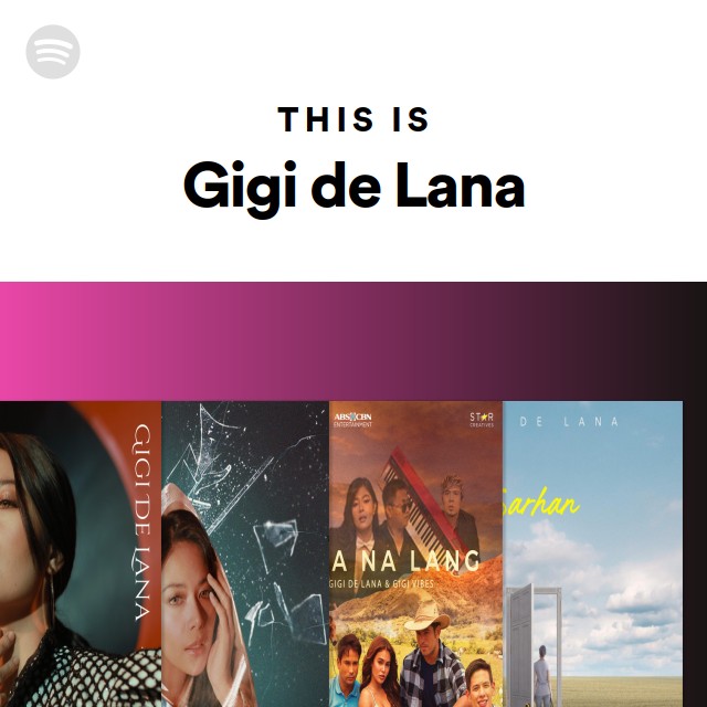 This Is Gigi de Lana - playlist by Spotify | Spotify
