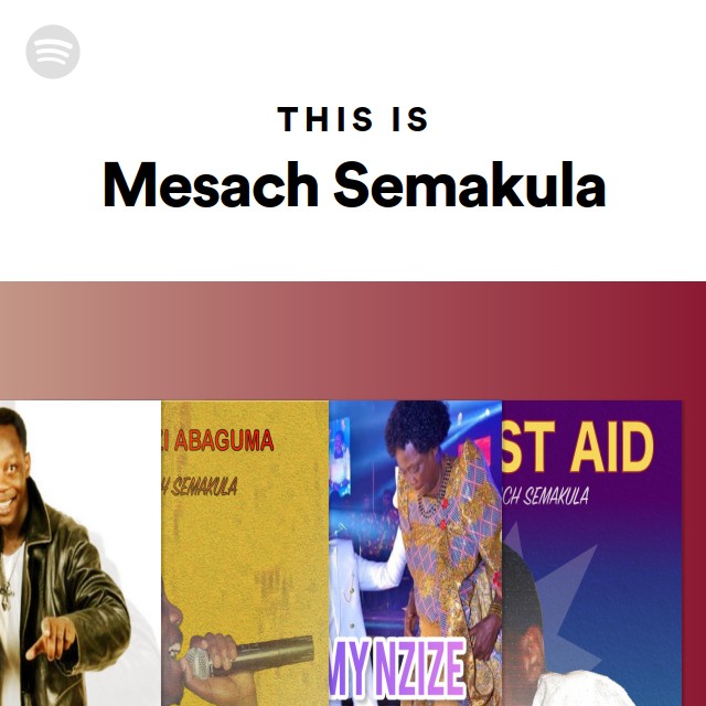 This Is Mesach Semakula - playlist by Spotify | Spotify