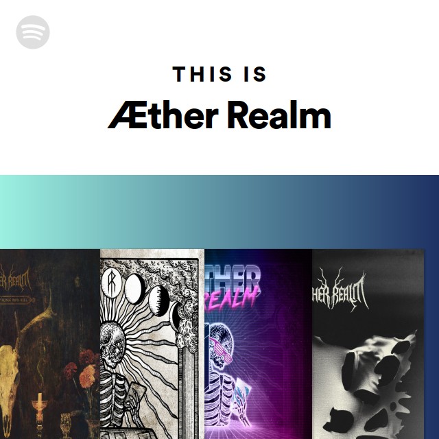 This Is Æther Realm - playlist by Spotify | Spotify