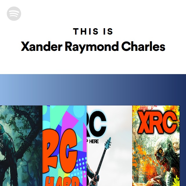 This Is Xander Raymond Charles - playlist by Spotify | Spotify