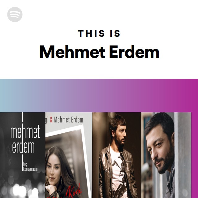 This Is Mehmet Erdem - playlist by Spotify | Spotify