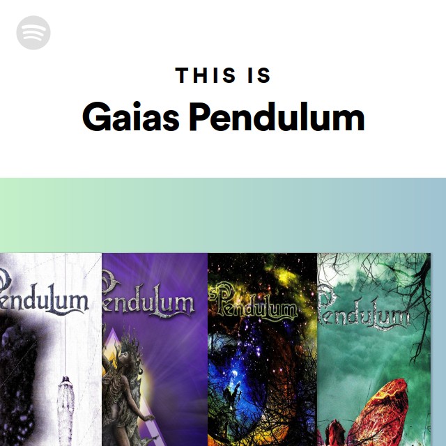 This Is Gaias Pendulum - playlist by Spotify | Spotify