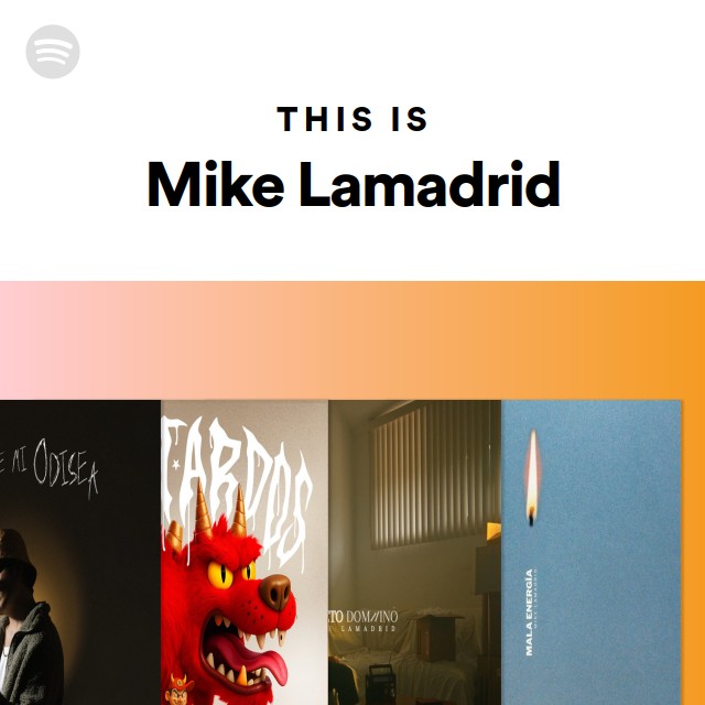 This Is Mike Lamadrid - playlist by Spotify | Spotify
