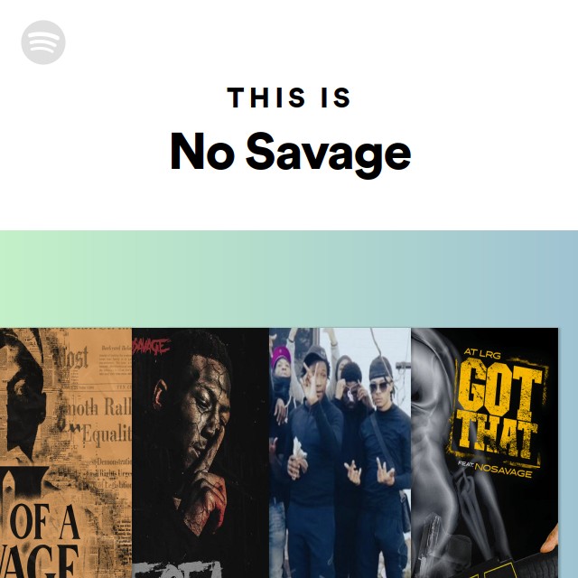 This Is No Savage - playlist by Spotify | Spotify