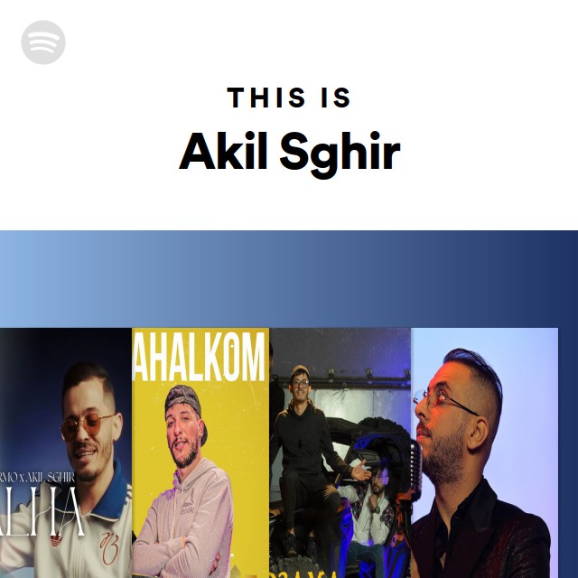 This Is Akil Sghir - playlist by Spotify | Spotify