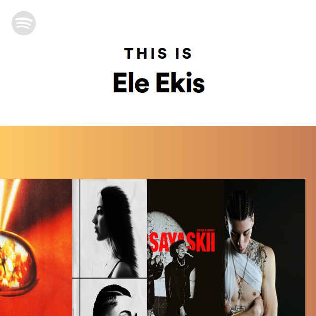 This Is Ele Ekis - playlist by Spotify | Spotify