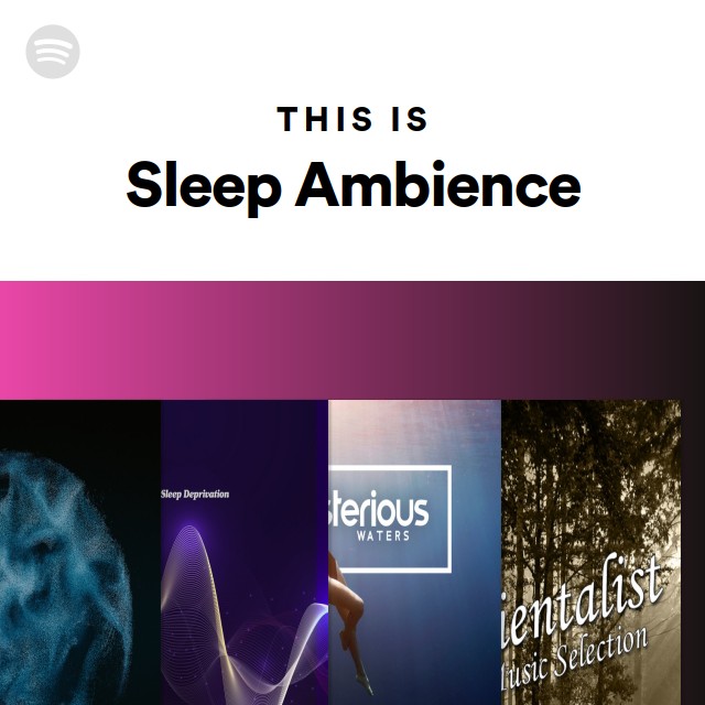 This Is Sleep Ambience - playlist by Spotify | Spotify