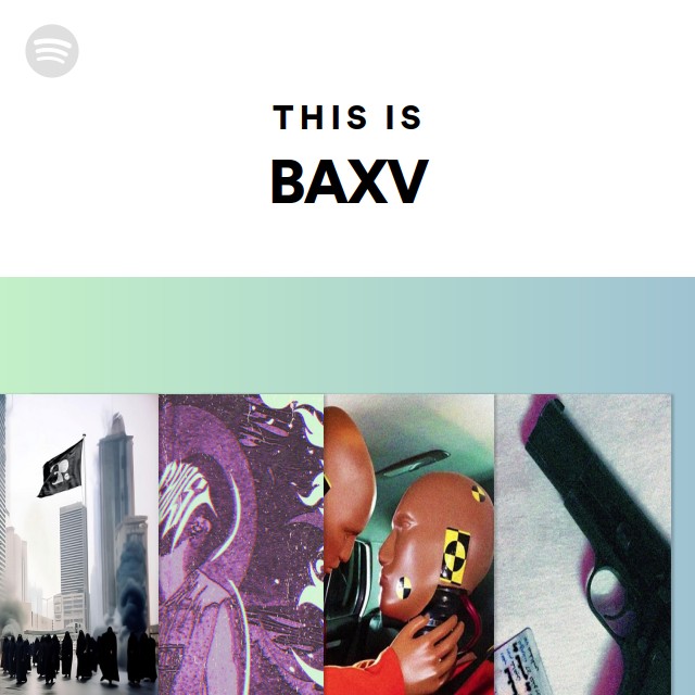 This Is BAXV - playlist by Spotify | Spotify