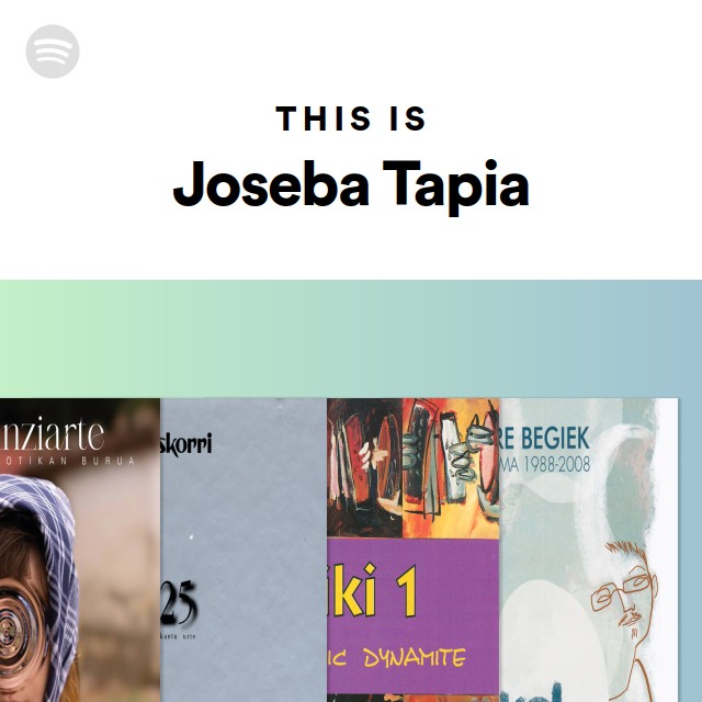 This Is Joseba Tapia - playlist by Spotify | Spotify