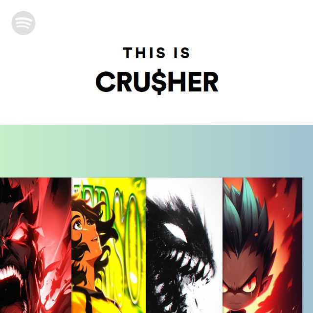This Is CRU$HER | Spotify Playlist