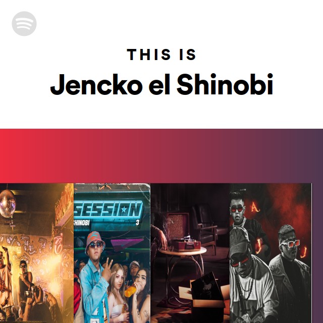 This Is Jencko el Shinobi | Spotify Playlist