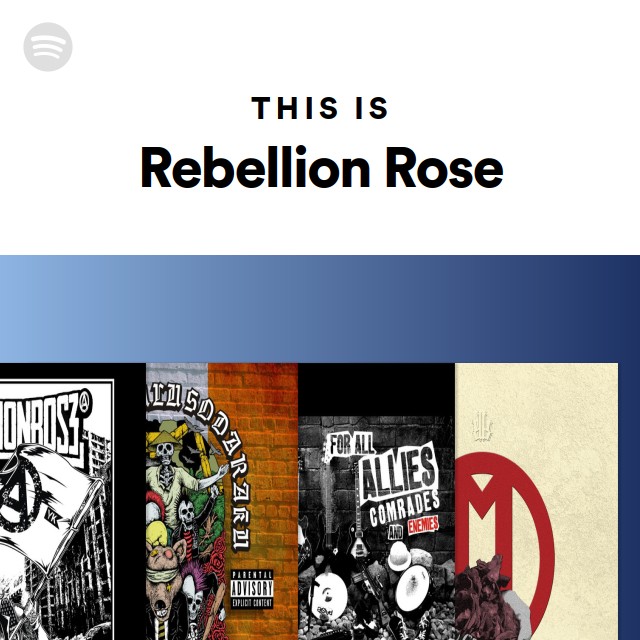 This Is Rebellion Rose - playlist by Spotify | Spotify