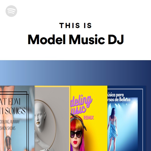 This Is Model Music DJ - playlist by Spotify | Spotify