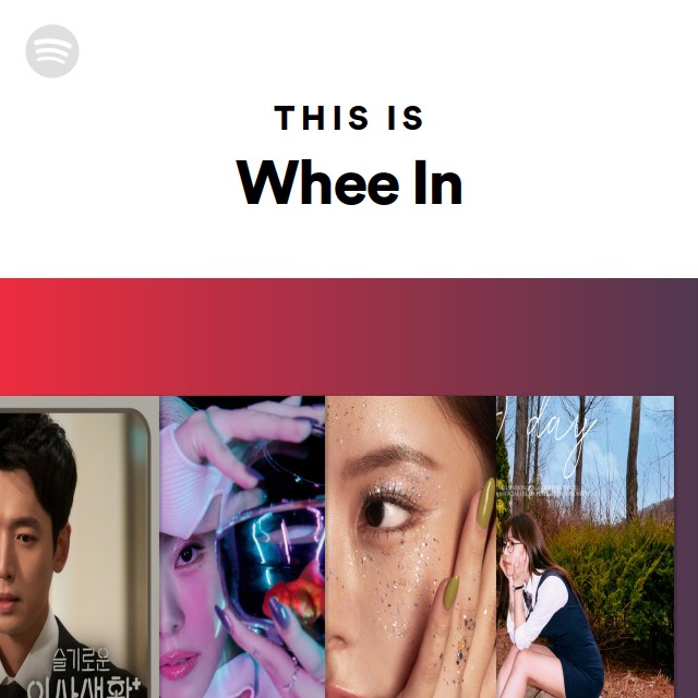 This Is Whee In - playlist by Spotify | Spotify