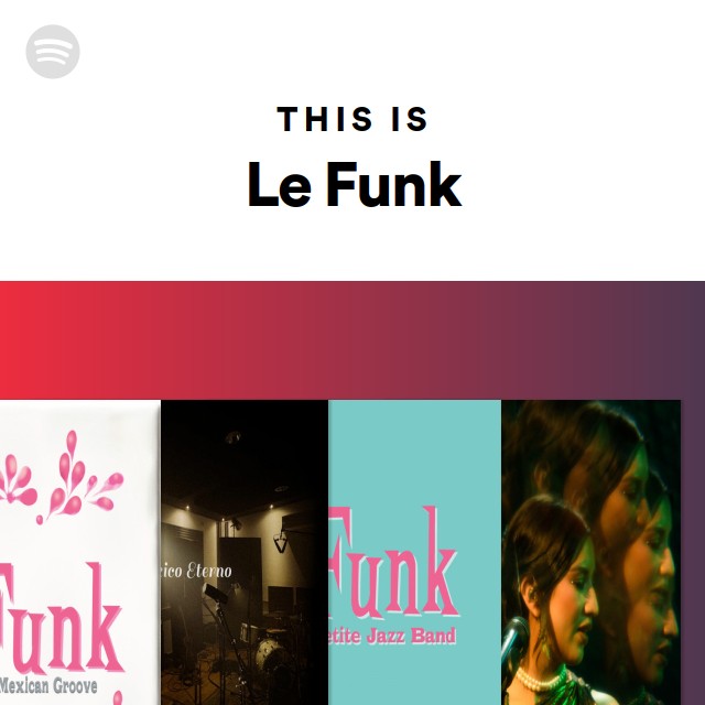 This Is Le Funk - playlist by Spotify | Spotify