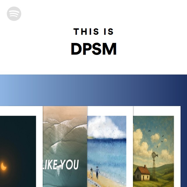 This Is DPSM - playlist by Spotify | Spotify