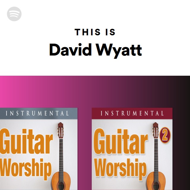 This Is David Wyatt - playlist by Spotify | Spotify