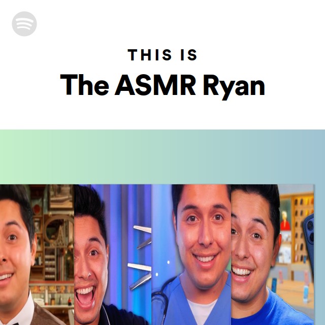 This Is The ASMR Ryan - playlist by Spotify | Spotify