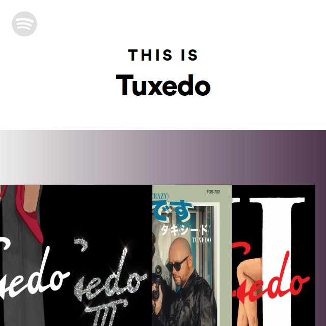 This Is Tuxedo - playlist by Spotify | Spotify