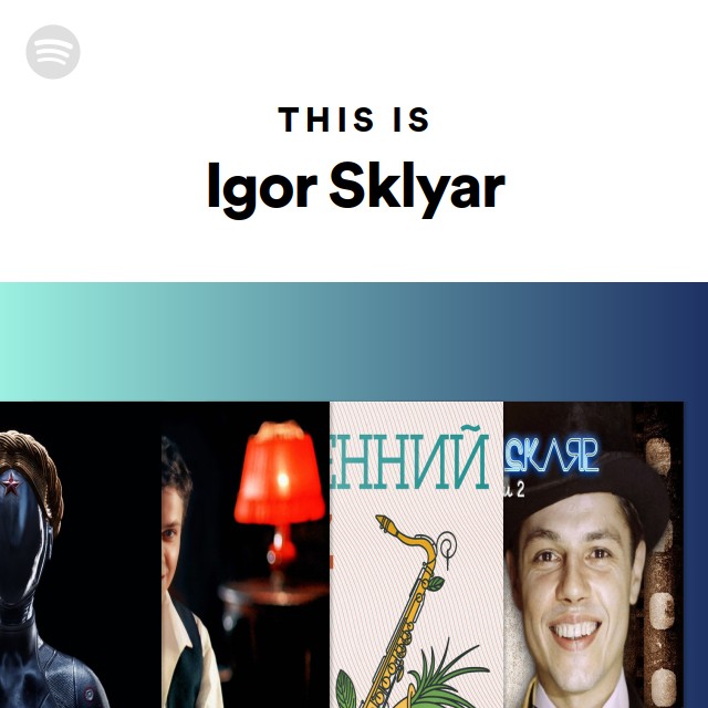 This Is Igor Sklyar | Spotify Playlist