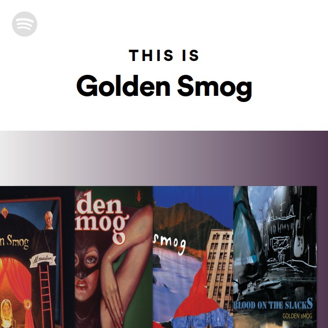 This Is Golden Smog - playlist by Spotify | Spotify