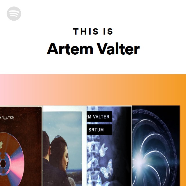 This Is Artem Valter - playlist by Spotify | Spotify