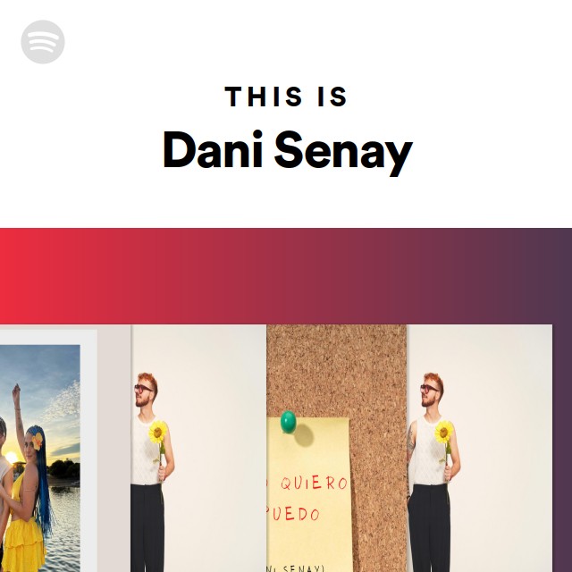 This Is Dani Senay - playlist by Spotify | Spotify
