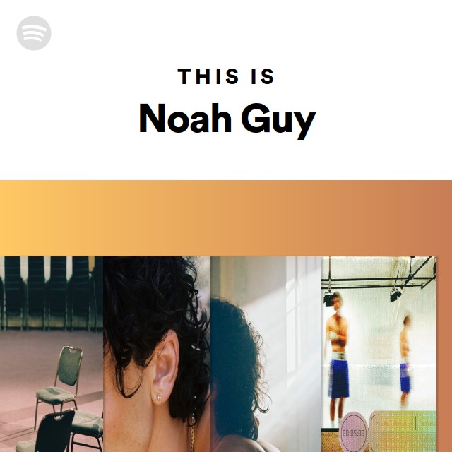 This Is Noah Guy - playlist by Spotify | Spotify