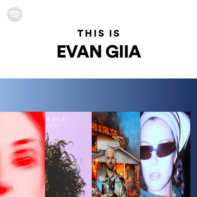 This Is EVAN GIIA - playlist by Spotify | Spotify