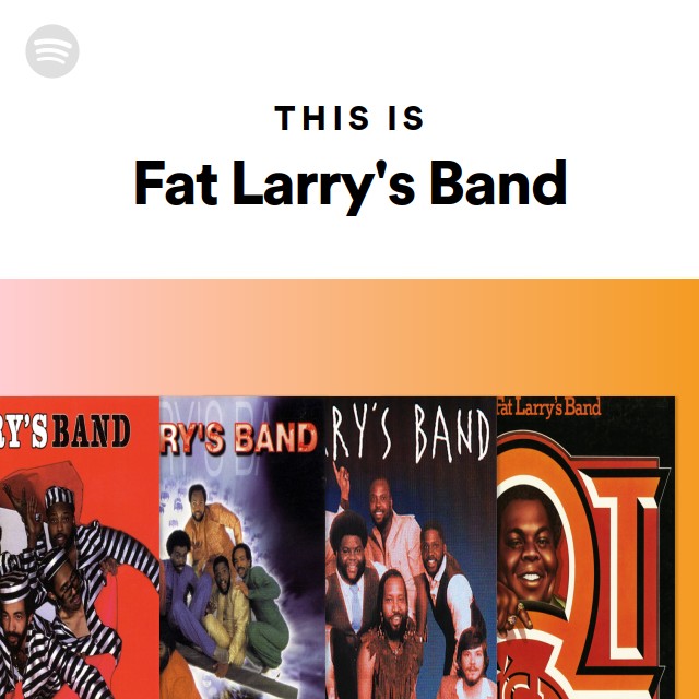 This Is Fat Larry's Band - playlist by Spotify | Spotify