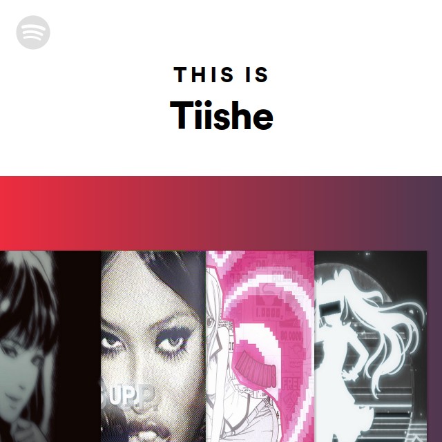 This Is Tiishe | Spotify Playlist