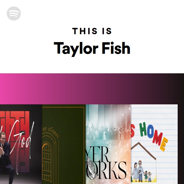 This Is Taylor Fish - playlist by Spotify | Spotify